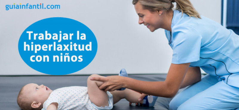 Hiperlaxitud articular. Cuando el niño tiene mucha flexibilidad